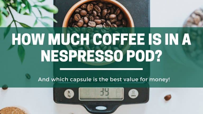 How Much Coffee Is In A Nespresso Pod? (Explained!) - The Green Pods NZ